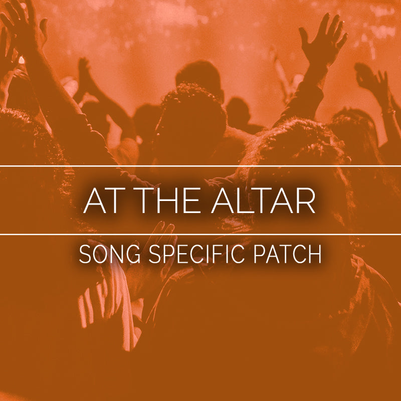 At The Altar - Song Specific Patch Is Now Available! – Sunday Sounds