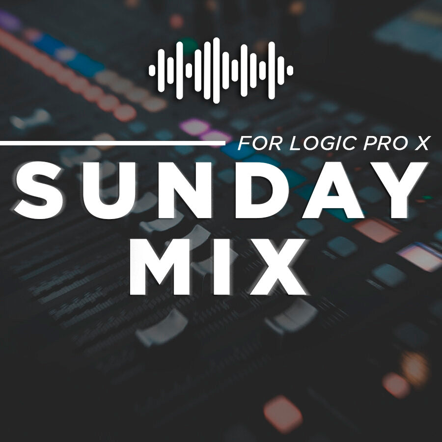 Introducing the Sunday Mix Template for Logic Pro X – Sunday Sounds