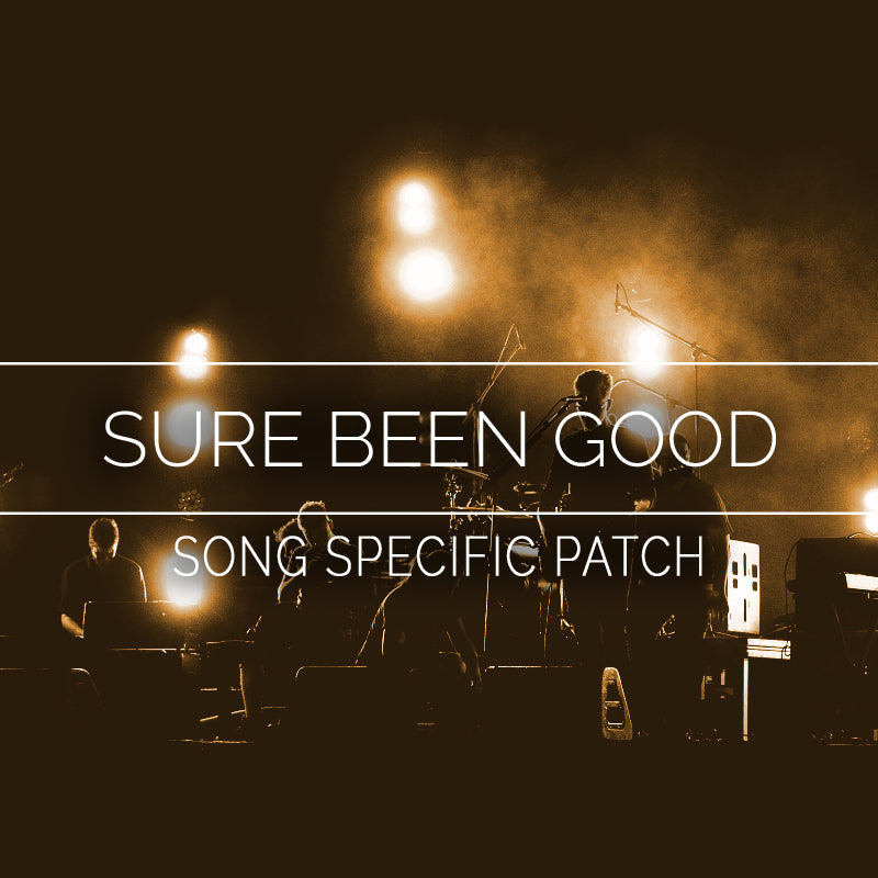 Sure Been Good - Song Specific Patch Is Now Available! – Sunday Sounds