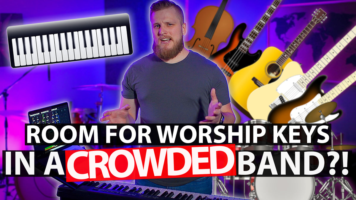 Keys Tutorial: How to Play Worship Keys in a Crowded Band – Sunday Sounds