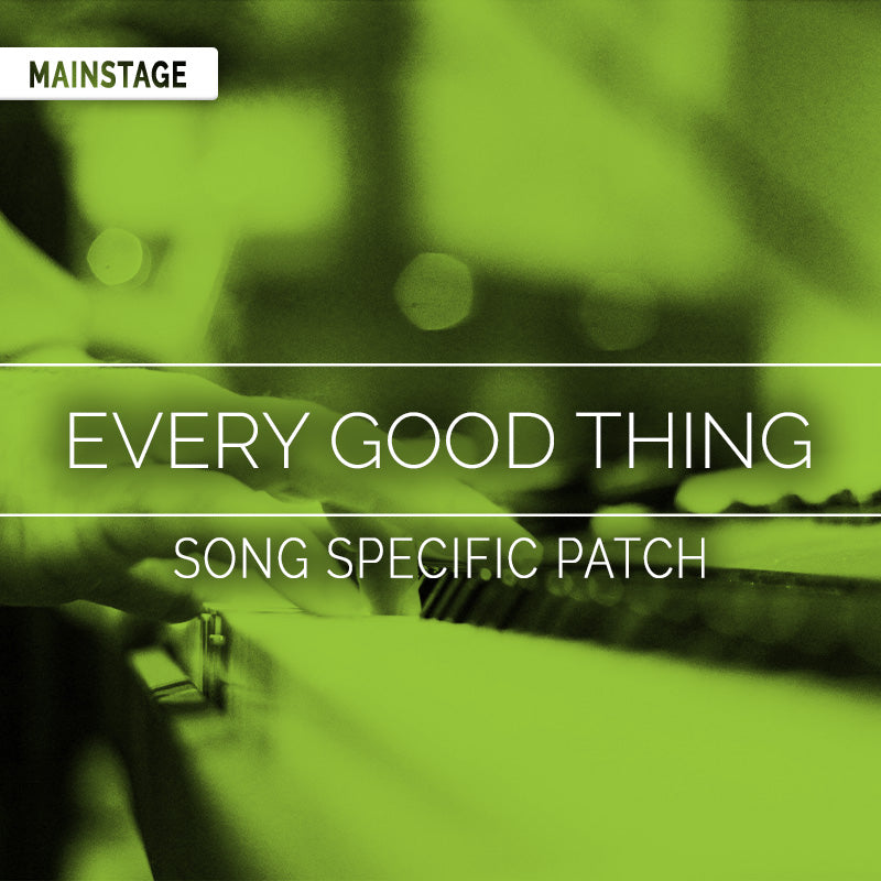 Every Good Thing - MainStage Patch Is Now Available! – Sunday Sounds