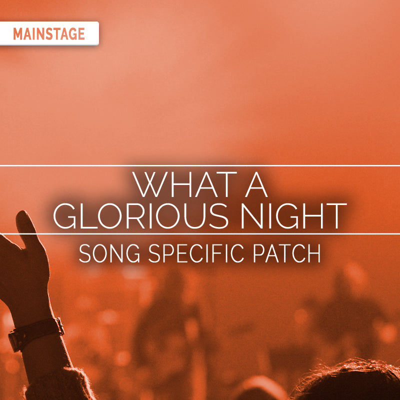What A Glorious Night - MainStage Patch Is Now Available! – Sunday Sounds