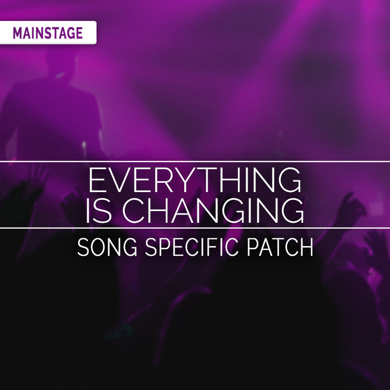 Everything Is Changing Mainstage Patch Is Now Available Sunday Sounds