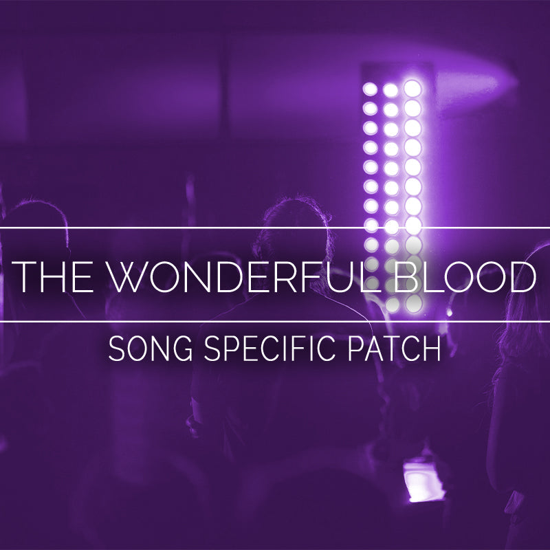 The Wonderful Blood - Song Specific Patch Is Now Available! – Sunday Sounds