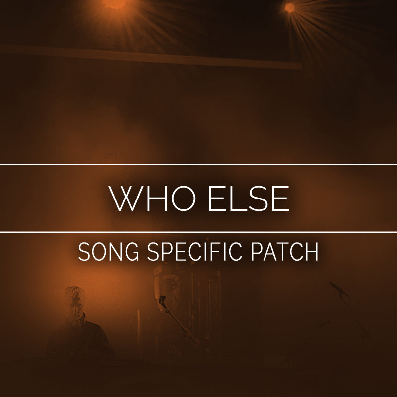 Who Else Song Specific Patch – Sunday Sounds