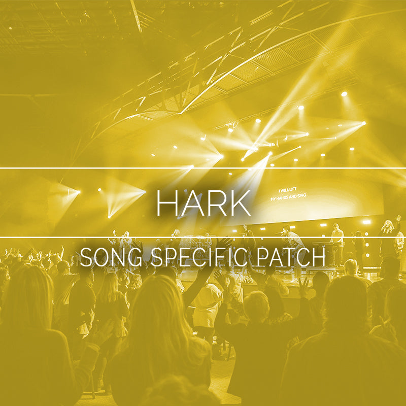 Hark Song Specific Patch – Sunday Sounds