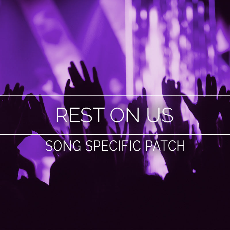 Rest On Us Song Specific Patch – Sunday Sounds