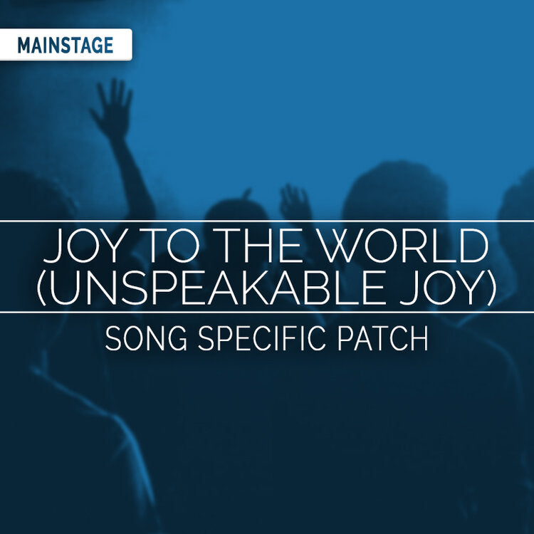 Joy to the World (Unspeakable Joy) Song Specific Patch – Sunday Sounds